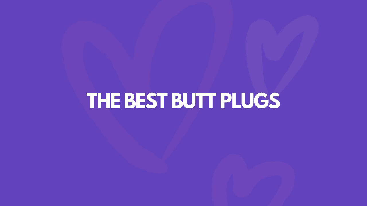 15 Best Butt Plugs (2025 Edition)