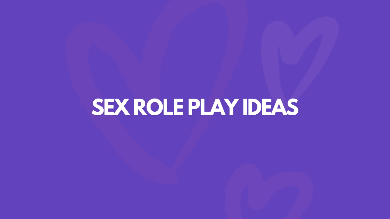 15 Sex Role Play Ideas That Are So Fucking Hot