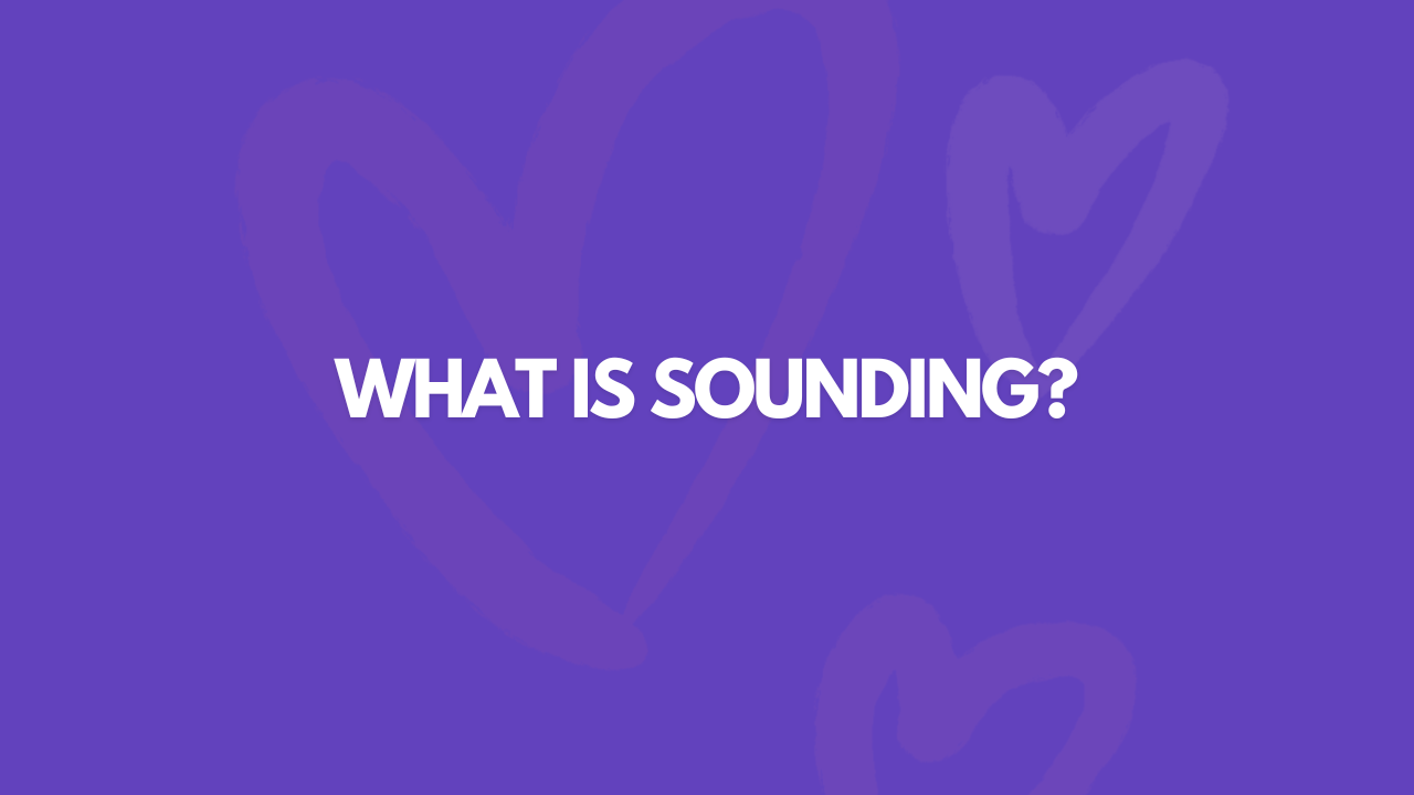 What Is Sounding? Here's Everything You Need To Know