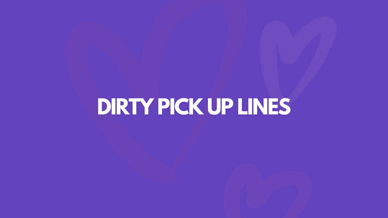 101 Dirty Pick Up Lines That'll Drive Guys Crazy