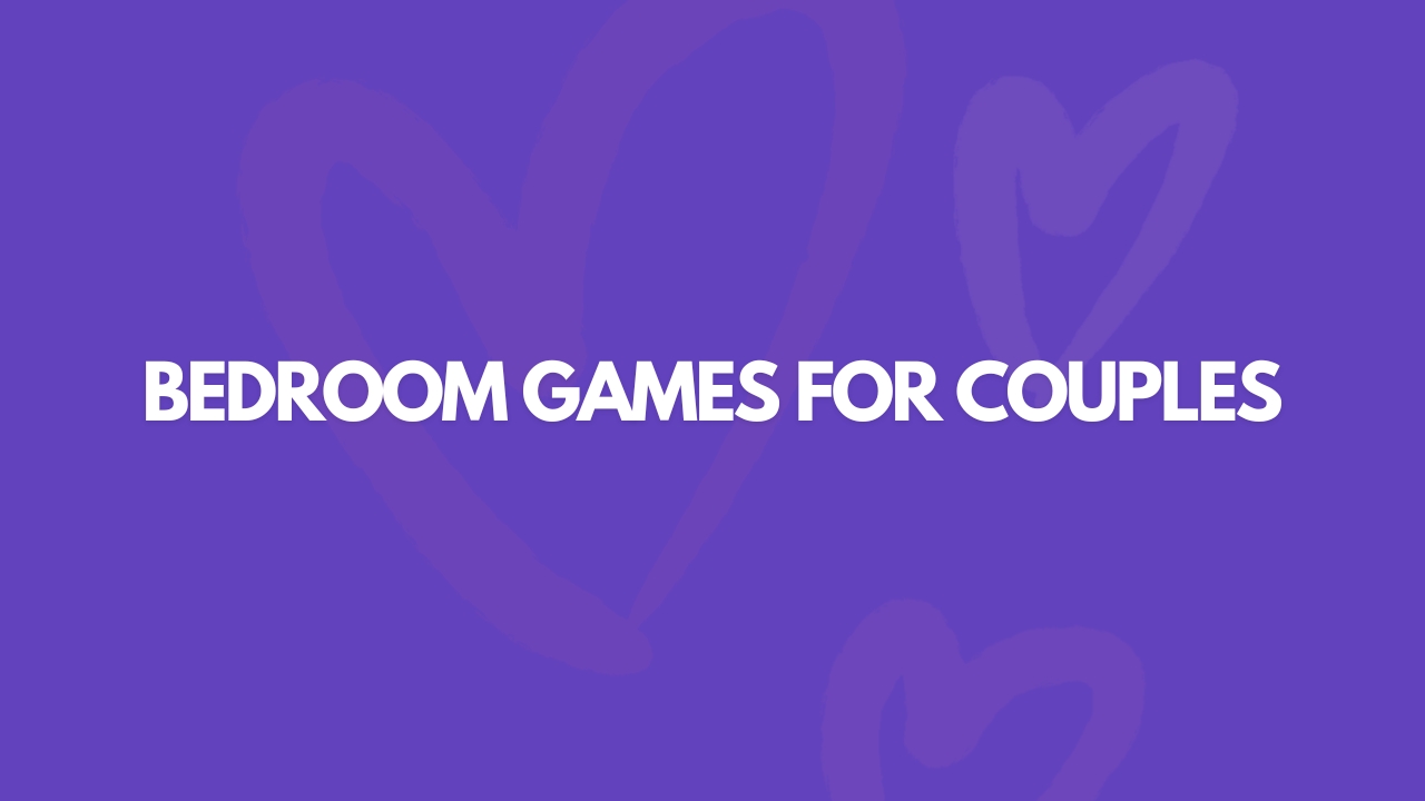 11 Best Bedroom Games For Couples (2025 Edition)