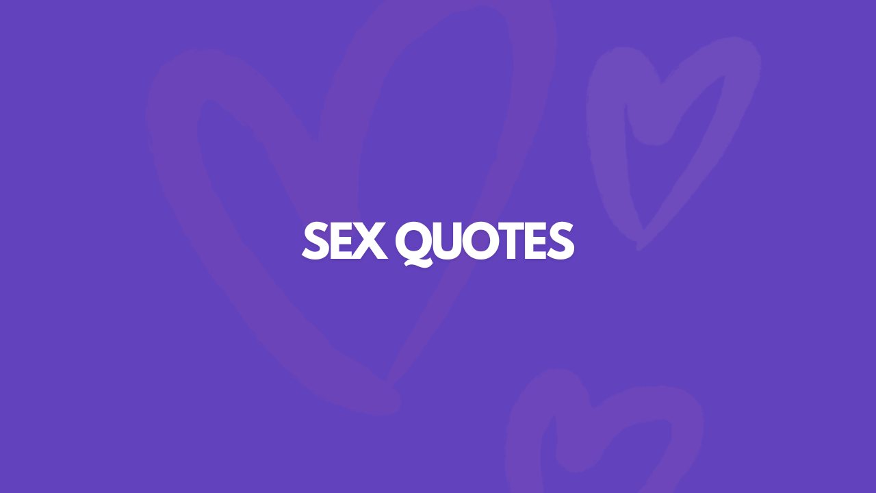 105 Sex Quotes That Are So Damn Beautiful