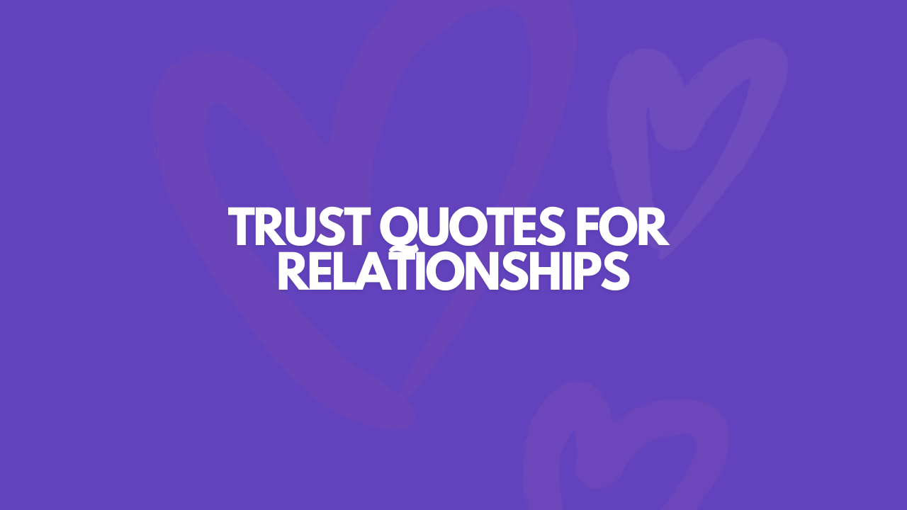 117 Beautiful Trust Quotes For Relationships