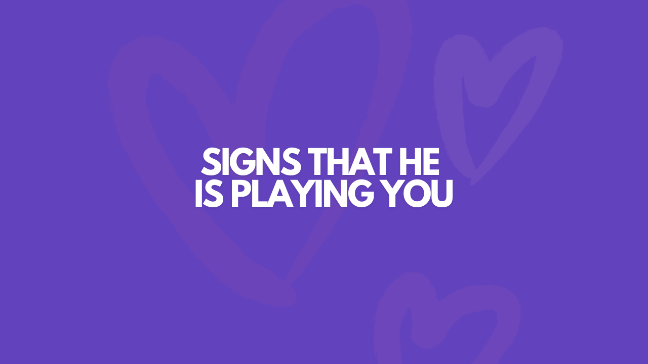 13 Signs That He Is Playing You... That JERK!