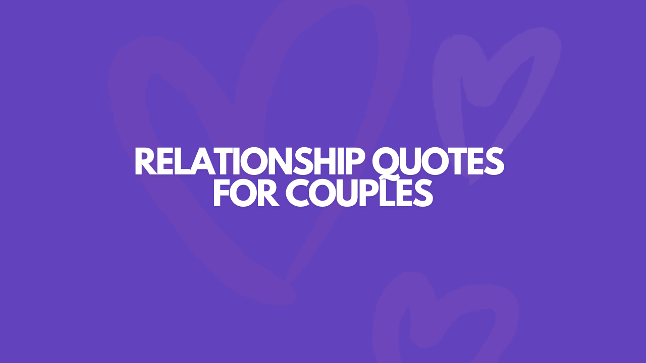 101 Powerful Relationship Quotes For Couples