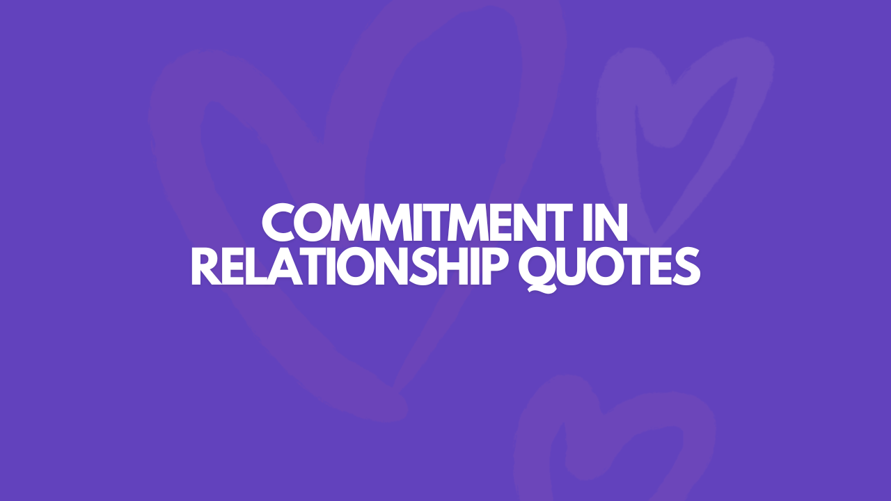 113 Commitment In Relationship Quotes