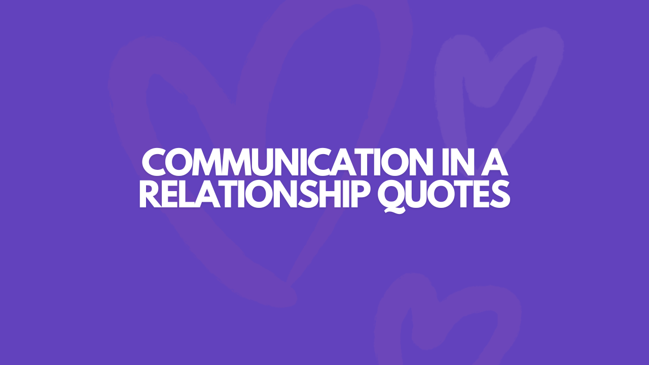 115 Communication In A Relationship Quotes